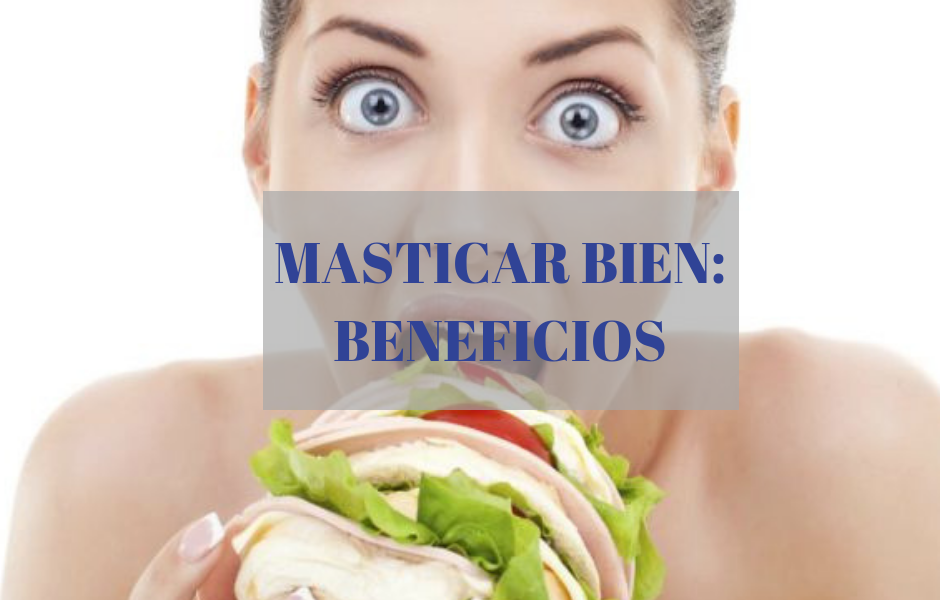 La importancia de masticar bien los alimentos - Blog de Gadir Dental